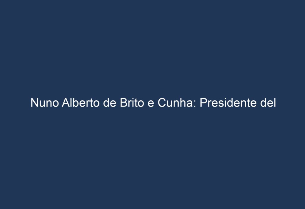 Nuno Alberto de Brito e Cunha: Presidente del Real Club Valderrama ...